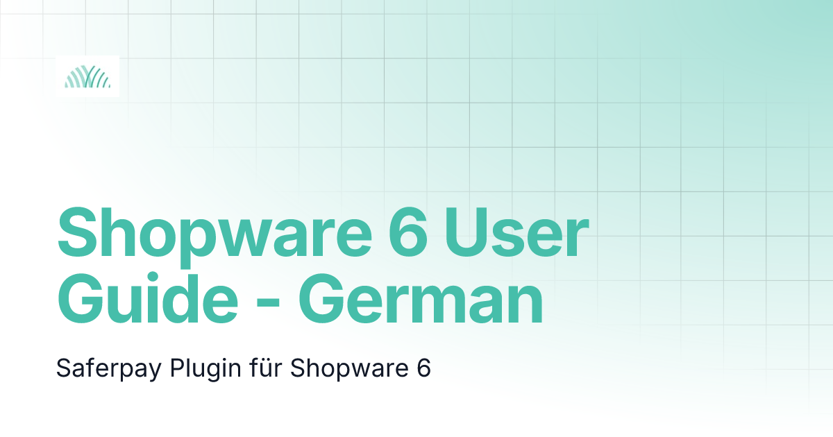 Shopware 6 User Guide - German | Saferpay Documentation