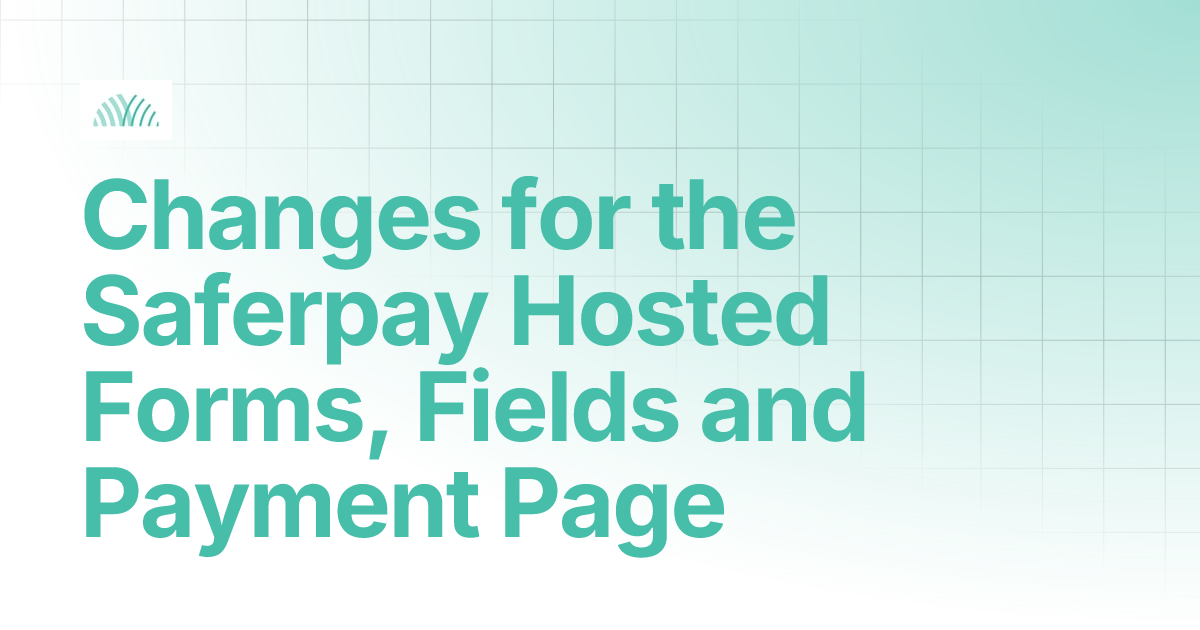 Changes for the Saferpay Hosted Forms, Fields and Payment Page | Saferpay Documentation